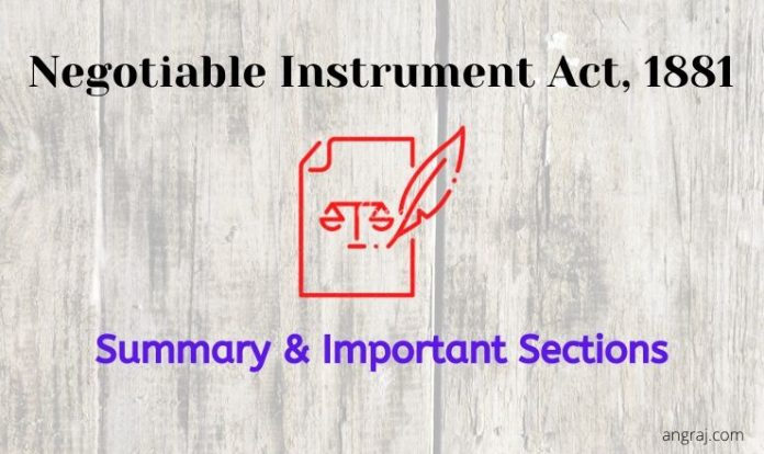 Negotiable Instrument Act, 1881 - Summary & Important Sections - angraj